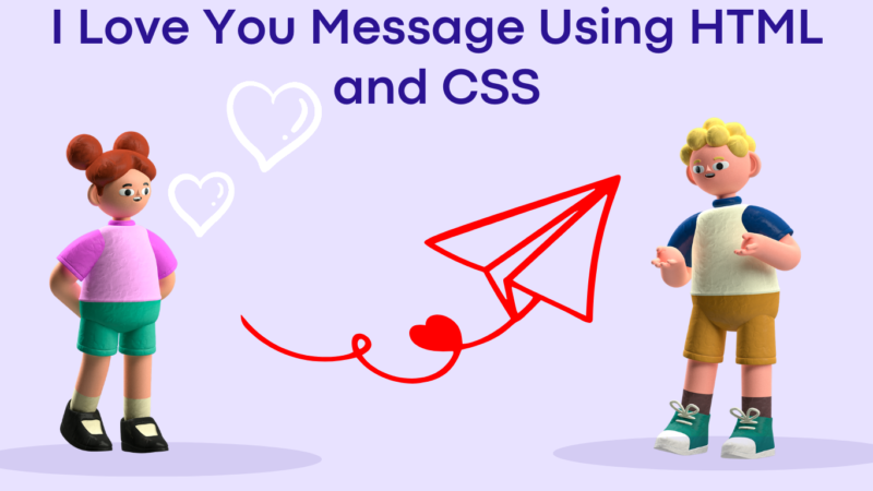 I Love You Using HTML and CSS Code
